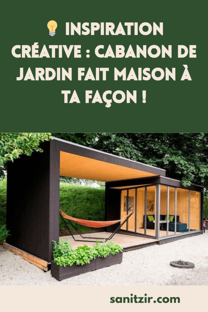 Cabanon de jardin fait maison tendance et inspirant - Ricette e Consigli